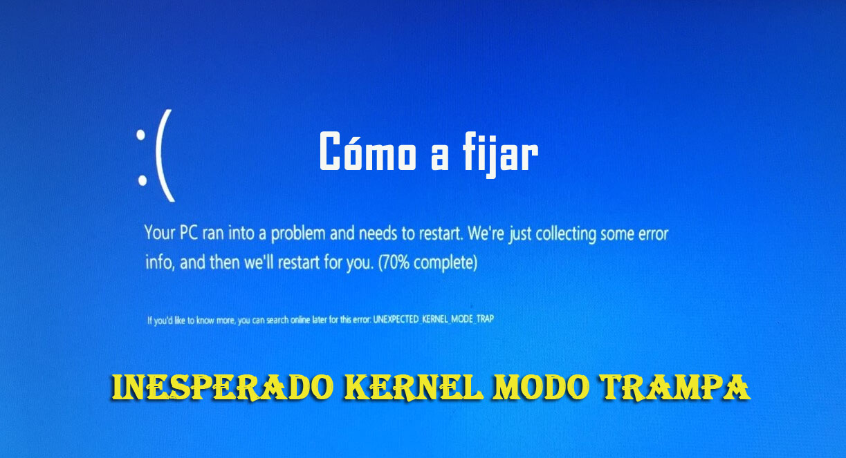 [RESUELTO] Cómo a Fijar INESPERADO KERNEL MODO TRAMPA en Windows 10?
