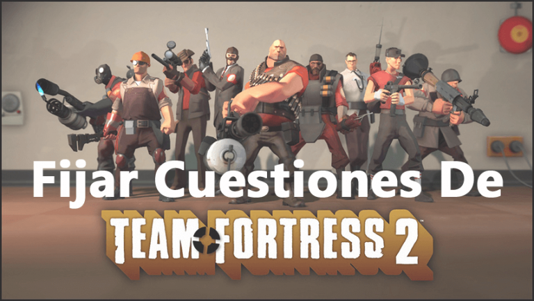 [CORREGIDO] Team Fortress 2 juego errores: estrellarse, no lo hará ...