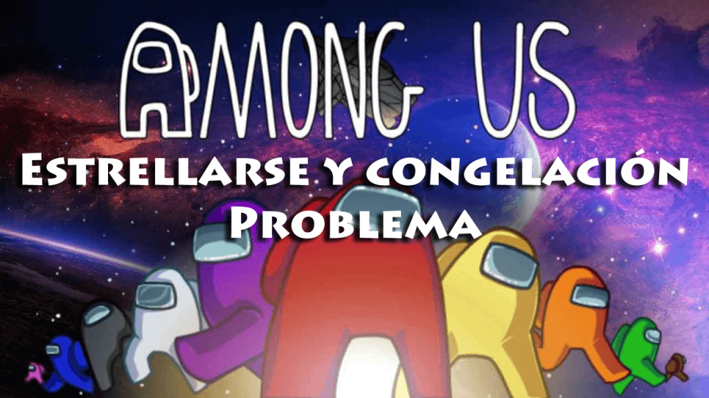 solución del error de Among Us Unity Archives - ES PC Error Fix