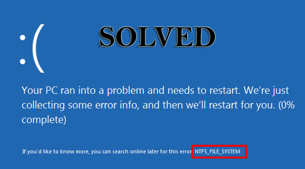 [RESUELTO] ¿Cómo reparar el error NTFS_File_System Windows 10?