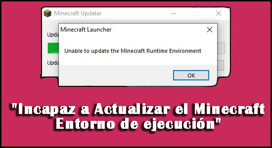 "Incapaz a Actualizar el Minecraft Entorno de ejecución" [8 soluciones ...