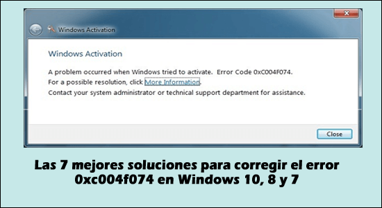 Las 7 mejores soluciones para corregir el error 0xc004f074 en Windows ...