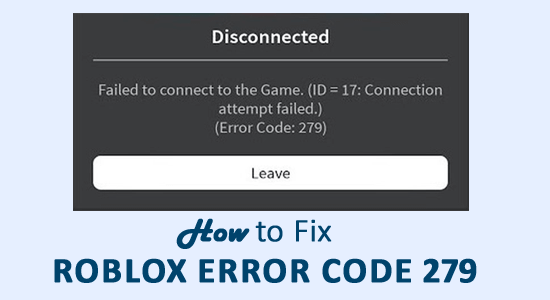  C mo Reparar El C digo De Error De Roblox 279 Gu a R pida 