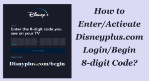Disneyplus.com Iniciar sesión/Comenzar 8 dígitos código [Ingresar/Activar]
